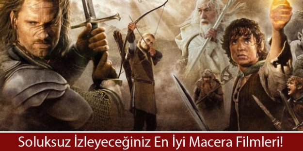 Soluksuz İzleyeceğiniz En İyi Macera Filmleri! - New Göktürk Dergisi