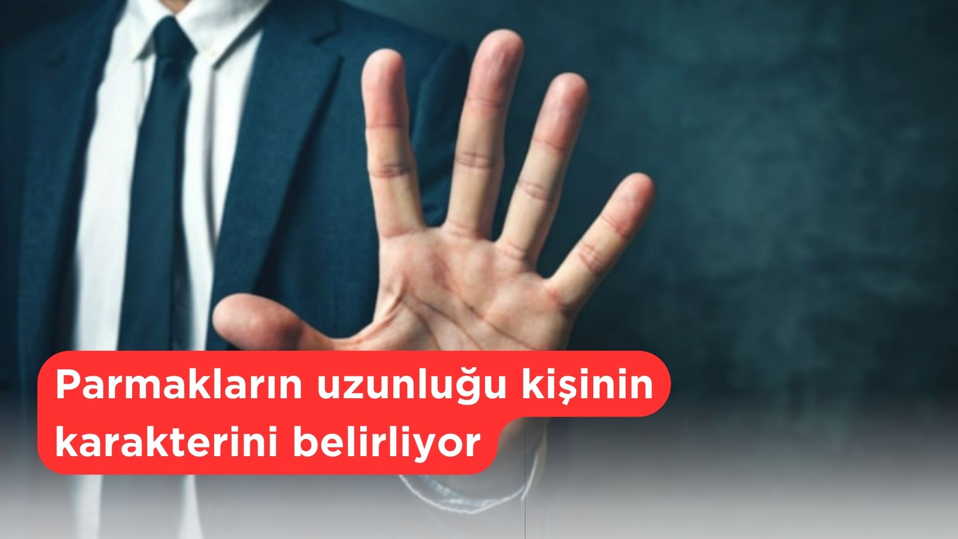 Parmakların uzunluğu kişinin karakterini belirliyor! - New Göktürk Dergisi