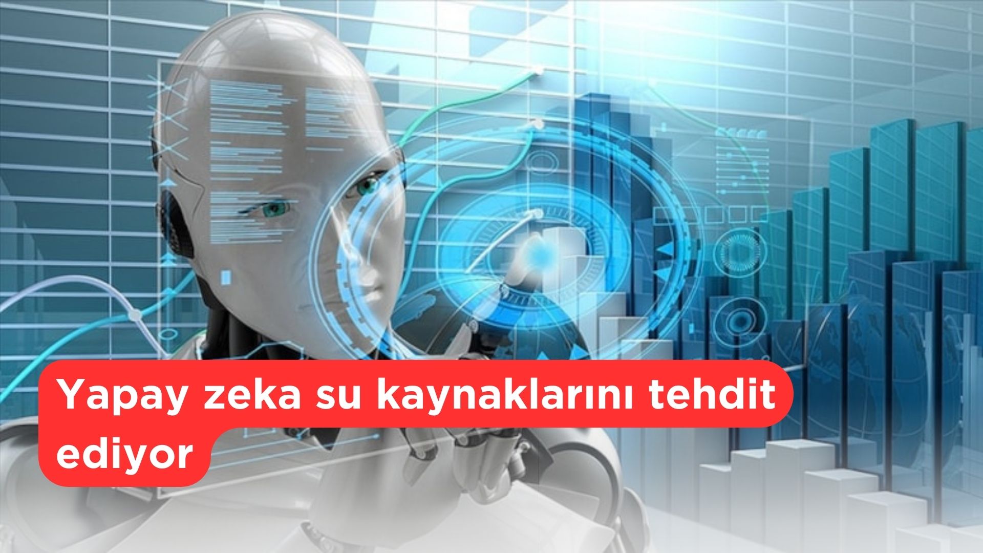 Yapay zeka su kaynaklarını tehdit ediyor - New Göktürk Dergisi Yapay zeka su kaynaklarını tehdit ediyor - New Göktürk Dergisi
